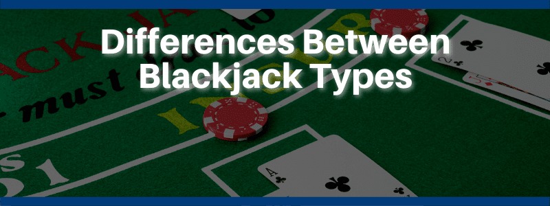 Online Guide to All the Different Blackjack Types - Jiliasia